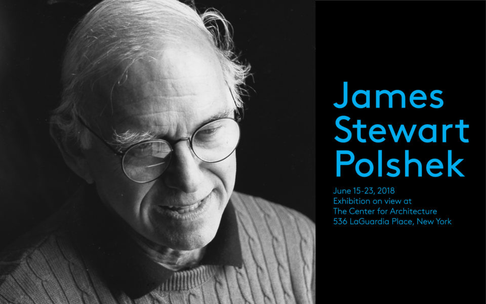 James Stewart Polshek on view at The Center for Architecture - ennead