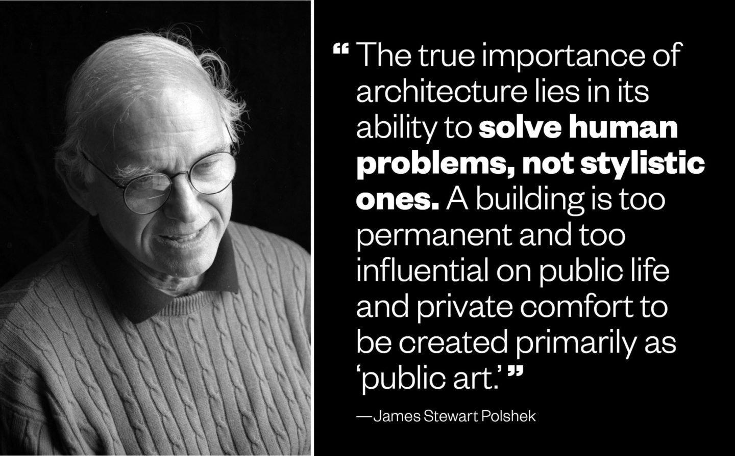 The Life and Legacy of James Stewart Polshek FAIA - ennead